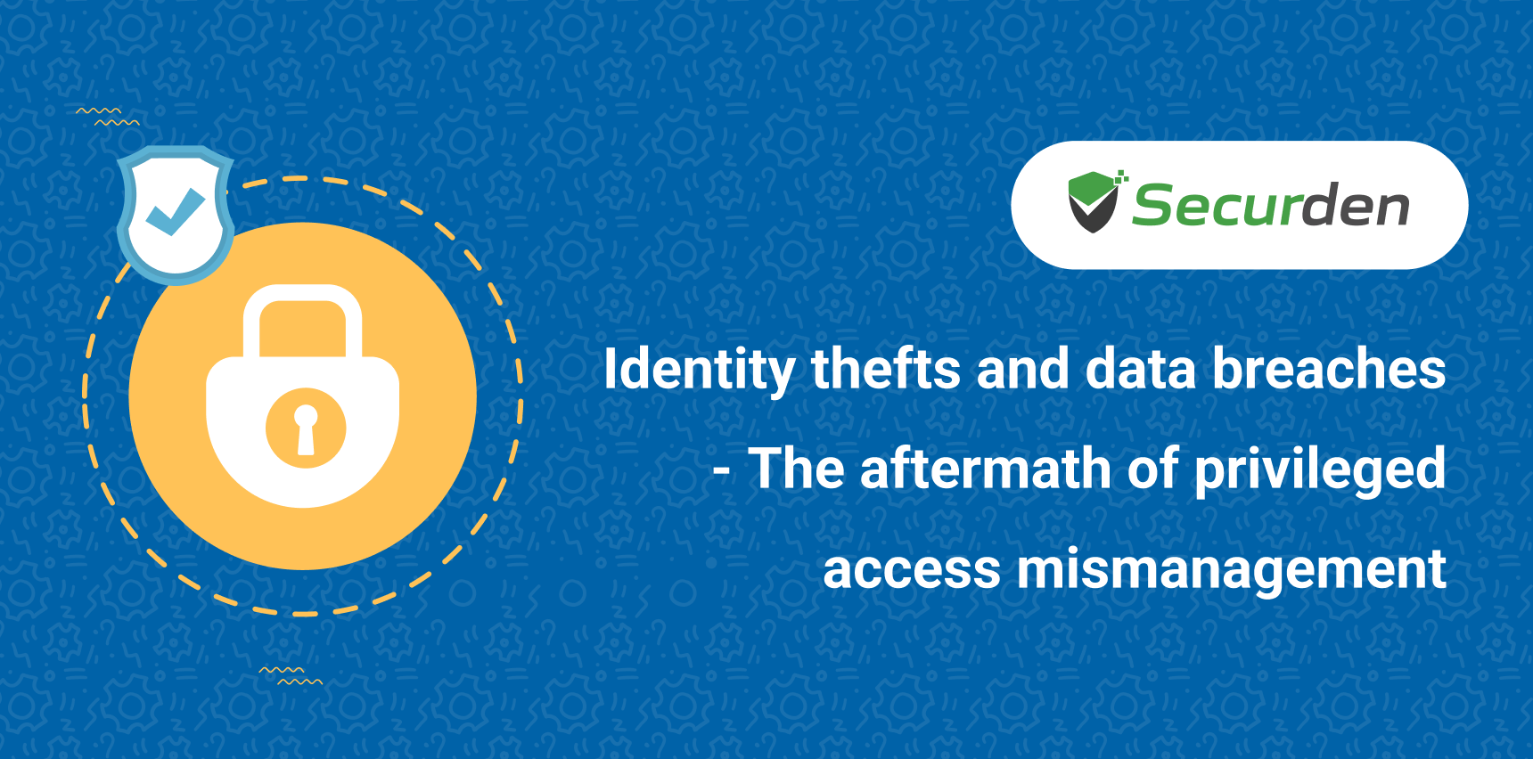 Cyber Attack Stats And The Privileged Access Strategy Required