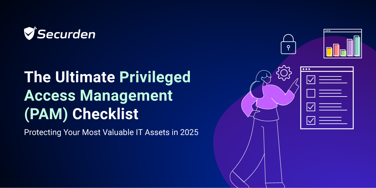 Privileged Access Management Checklist for 2025 | Securden